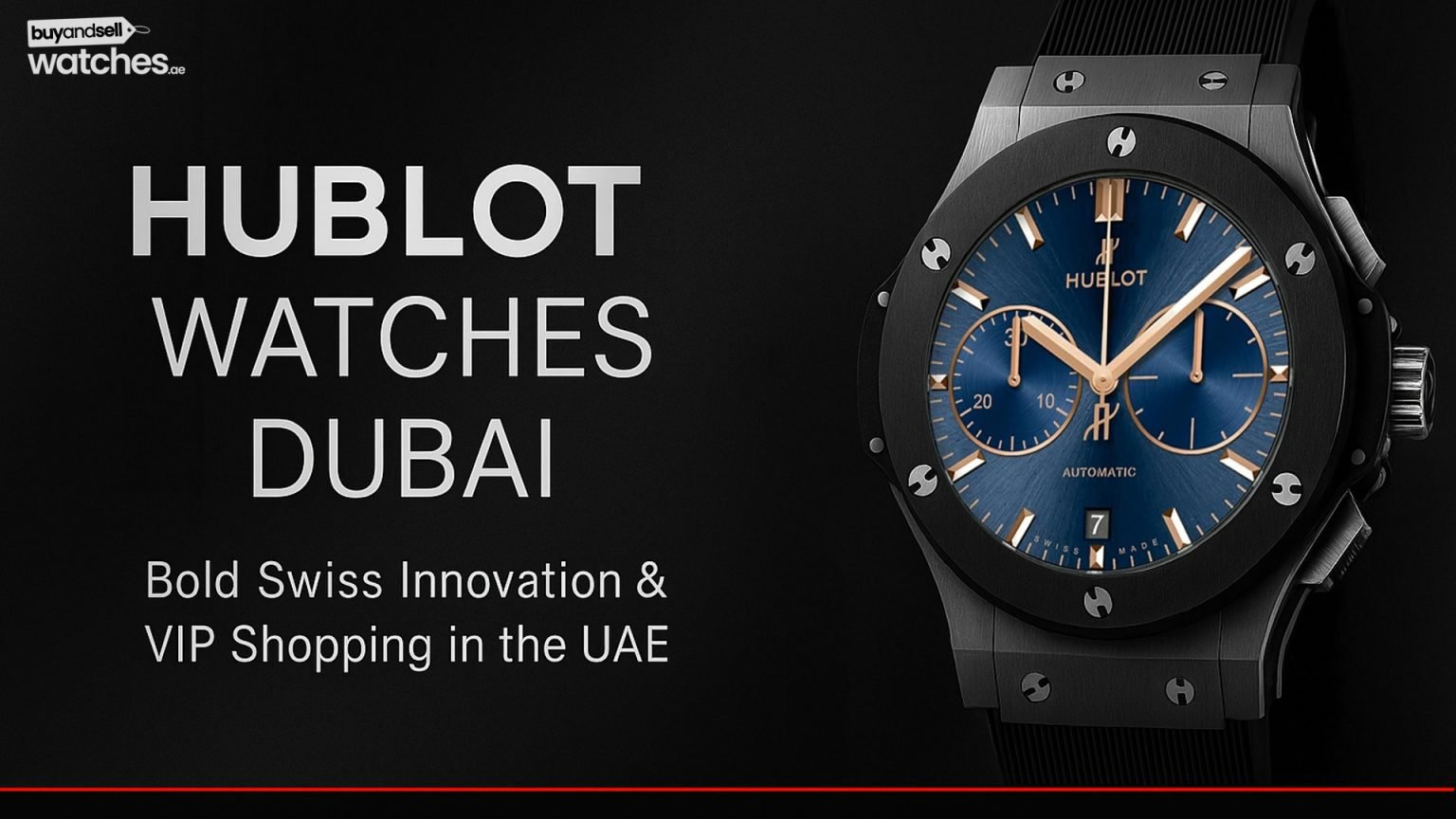 Hublot Watches Dubai | Buy, Invest, Big Bang, Classic Fusion, Price ...